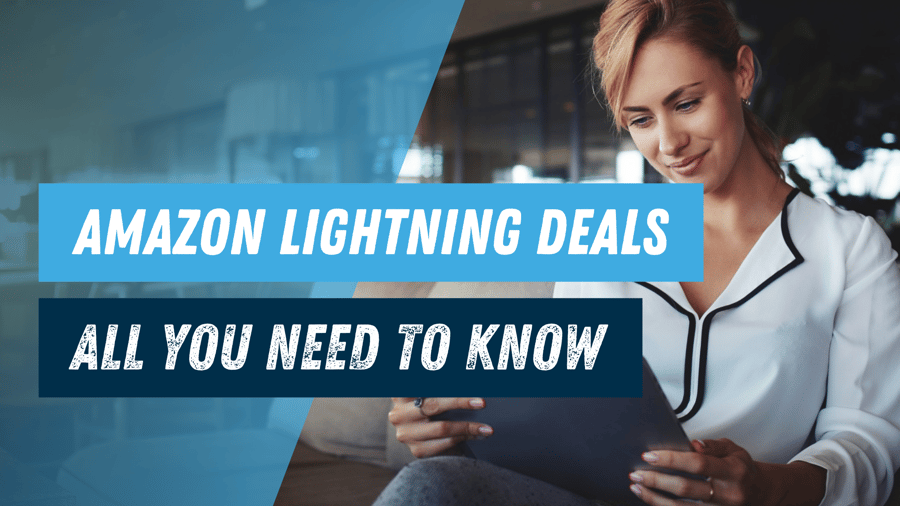 All You Need To Know About Amazon Lightning Deals